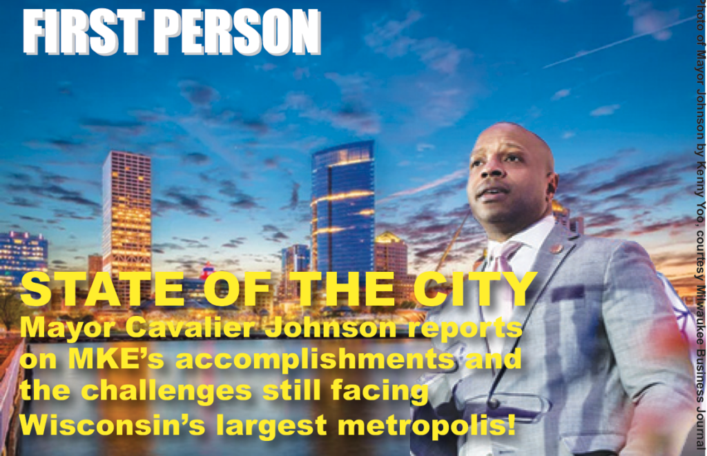 STATE OF THE CITY Mayor Cavalier Johnson reports on MKE’s ...